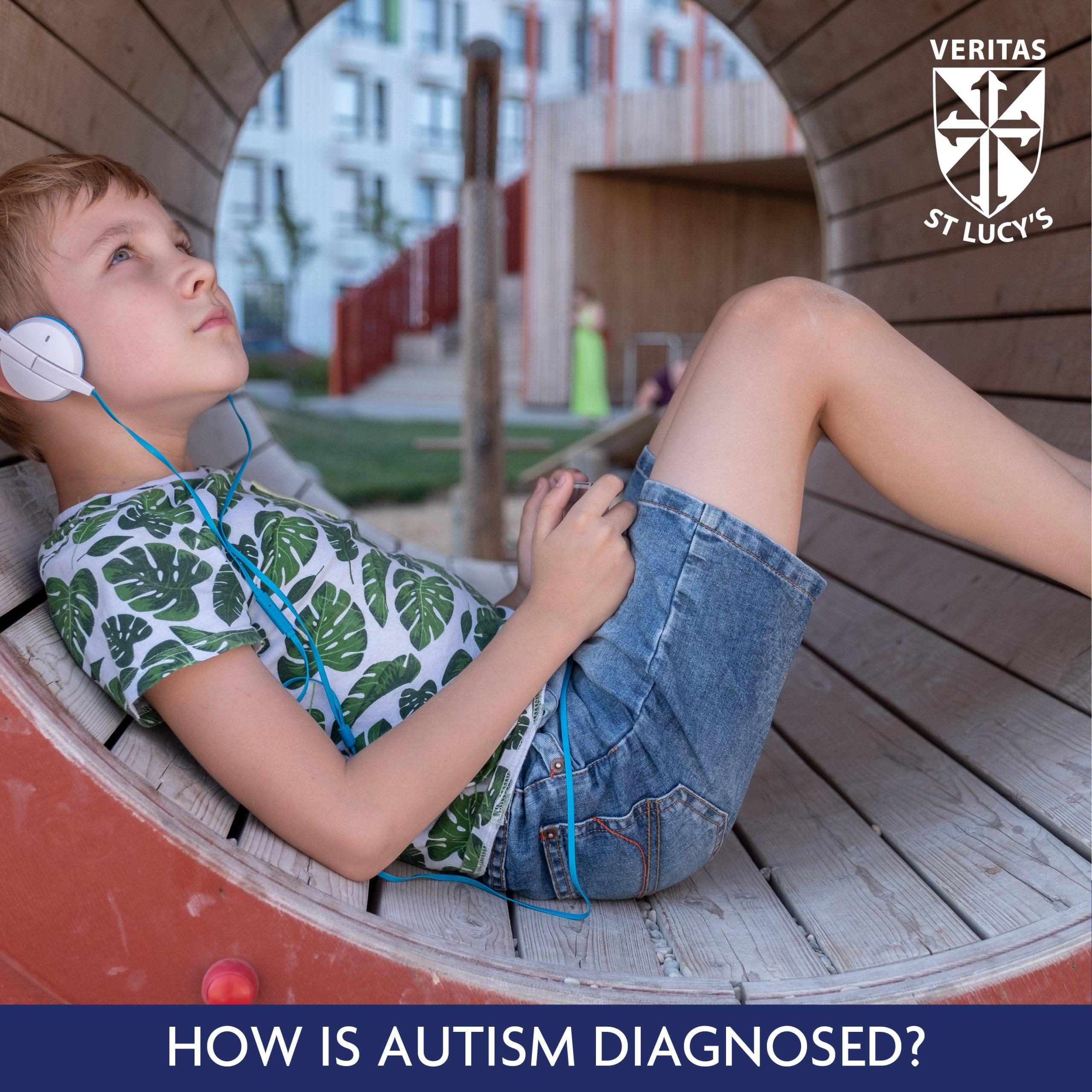 How is Autism Diagnosed? - St Lucy’s School